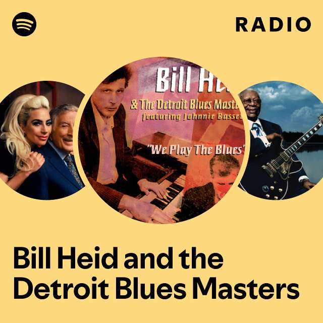 Bill Heid and the Detroit Blues Masters Radio - playlist by Spotify ...