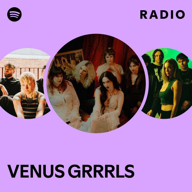 VENUS GRRRLS Radio - playlist by Spotify | Spotify