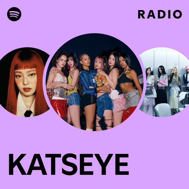 KATSEYE Radio - playlist by Spotify | Spotify