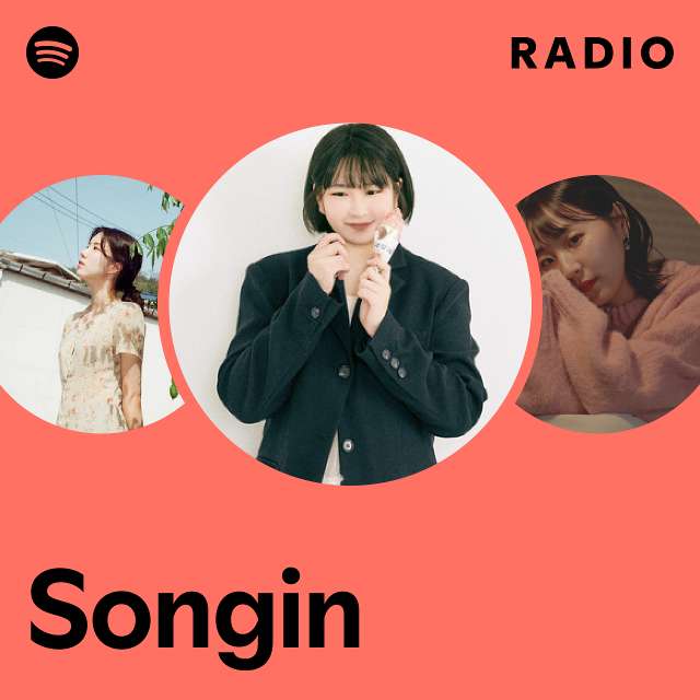 Songin Radio - playlist by Spotify | Spotify