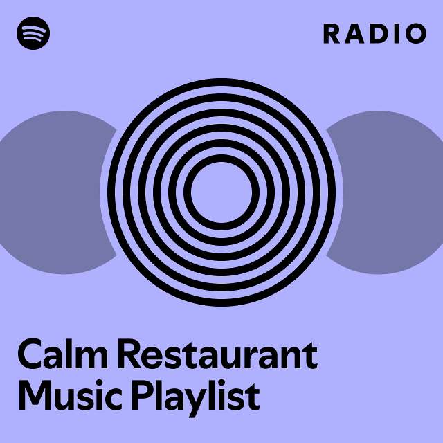 Calm Restaurant Music Playlist Radio - playlist by Spotify | Spotify