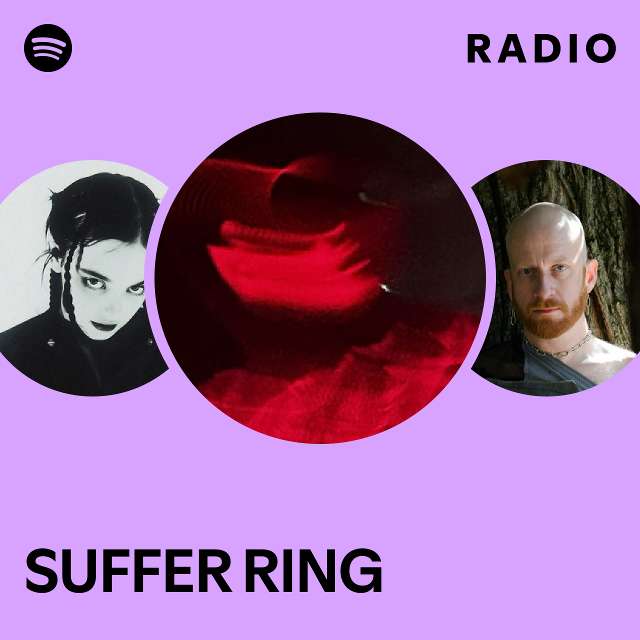 SUFFER RING Radio - playlist by Spotify | Spotify