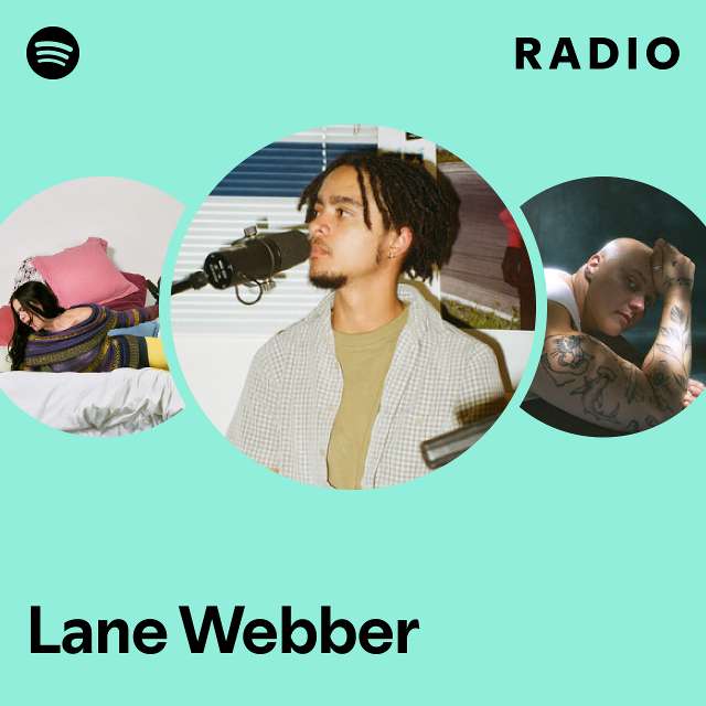 Lane Webber Radio - playlist by Spotify | Spotify