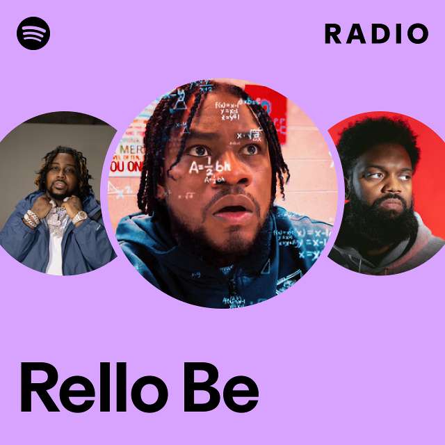 Rello Be Radio - playlist by Spotify | Spotify