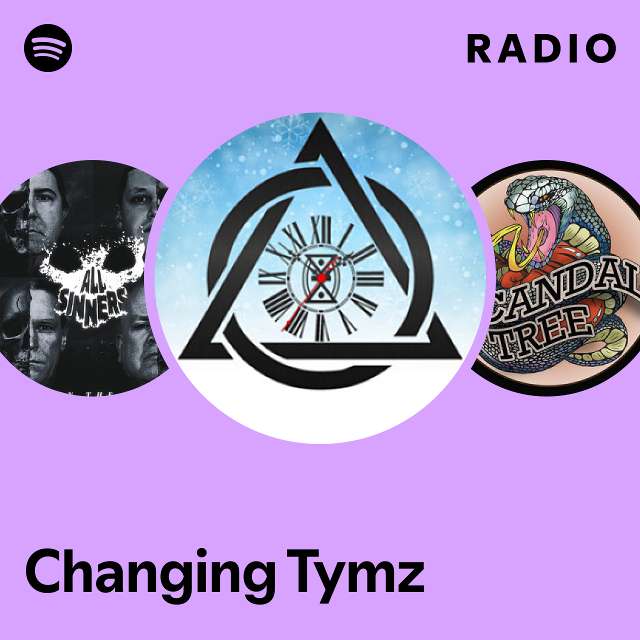 Changing Tymz Radio - playlist by Spotify | Spotify