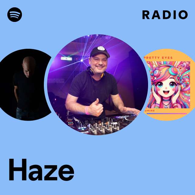 Haze Radio - playlist by Spotify | Spotify