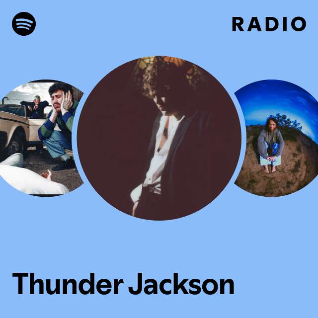 Thunder Jackson Radio - playlist by Spotify | Spotify