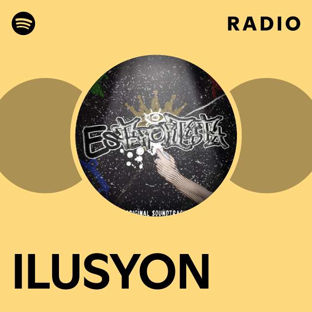 ILUSYON Radio - playlist by Spotify | Spotify