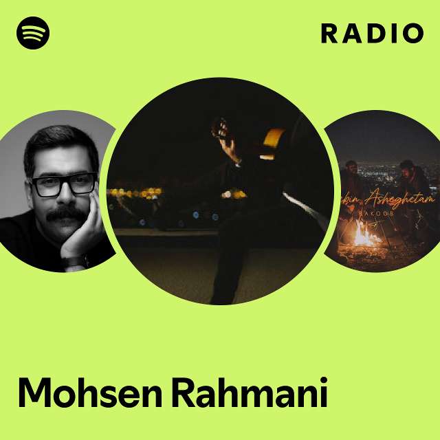Mohsen Rahmani Radio - playlist by Spotify | Spotify