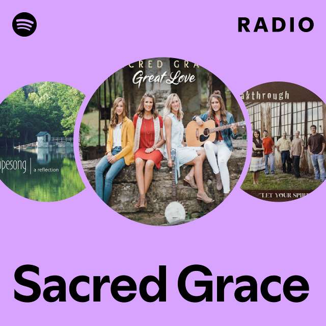 Sacred Grace Radio - playlist by Spotify | Spotify