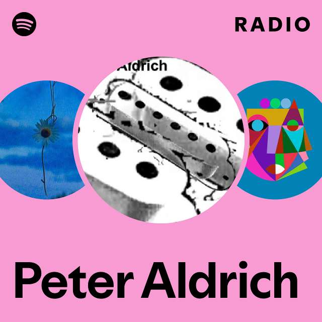 Peter Aldrich Radio - playlist by Spotify | Spotify