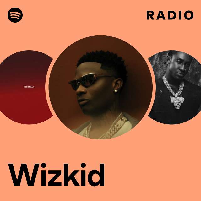 Wizkid Radio - playlist by Spotify | Spotify