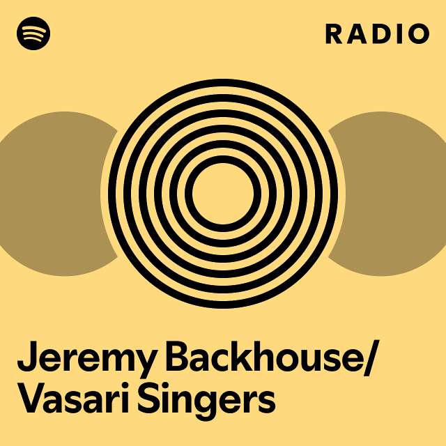 Jeremy Backhouse/Vasari Singers Radio - playlist by Spotify | Spotify