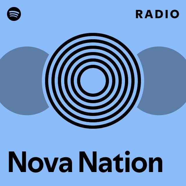 Nova Nation Radio - playlist by Spotify | Spotify
