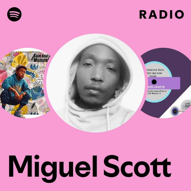 Miguel Scott Radio - playlist by Spotify | Spotify