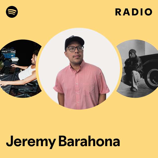 Jeremy Barahona Radio - playlist by Spotify | Spotify