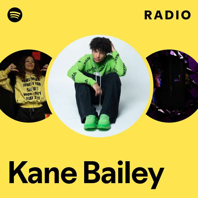Kane Bailey Radio - playlist by Spotify | Spotify