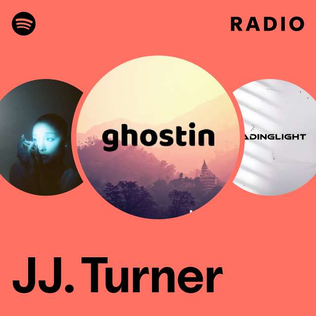 JJ. Turner Radio - playlist by Spotify | Spotify