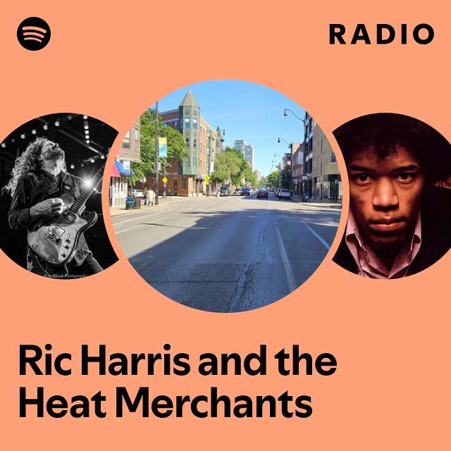 Ric Harris and the Heat Merchants Radio - playlist by Spotify | Spotify