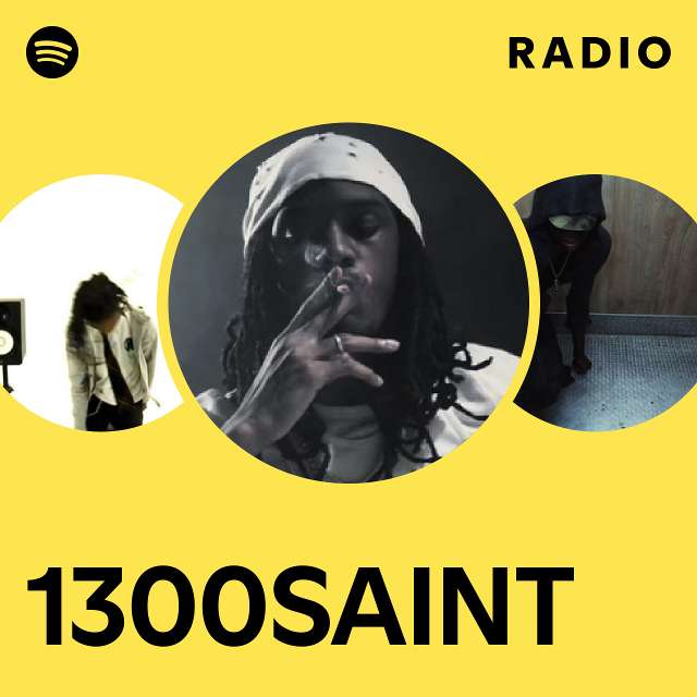 1300SAINT Radio - playlist by Spotify | Spotify