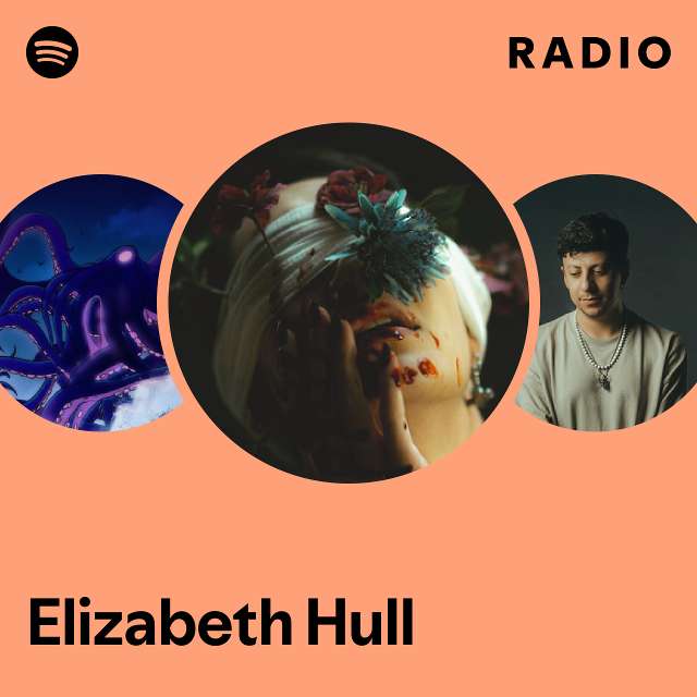 Elizabeth Hull Radio - playlist by Spotify | Spotify