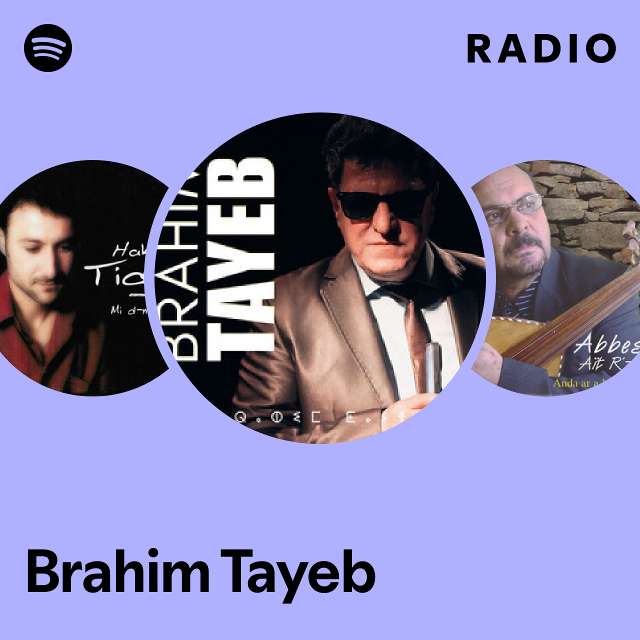 Brahim Tayeb Radio - playlist by Spotify | Spotify