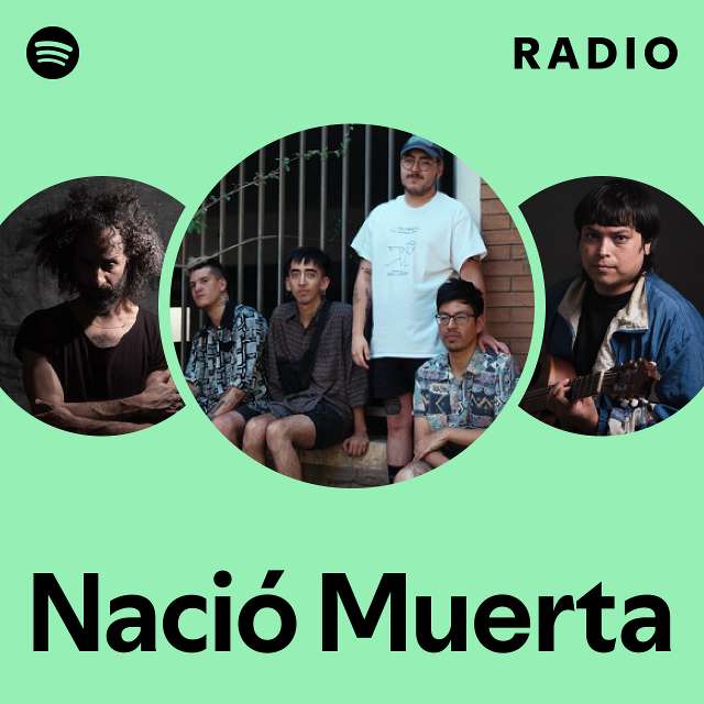 Nació Muerta Radio - playlist by Spotify | Spotify