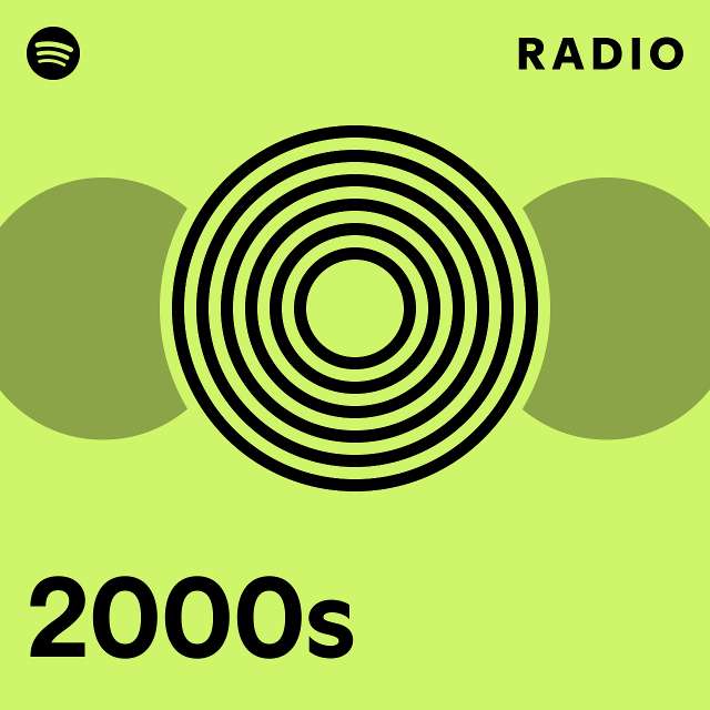 2000s Radio - playlist by Spotify | Spotify