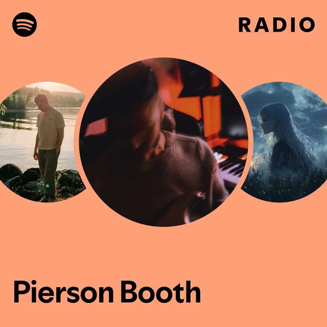 Pierson Booth Radio - playlist by Spotify | Spotify