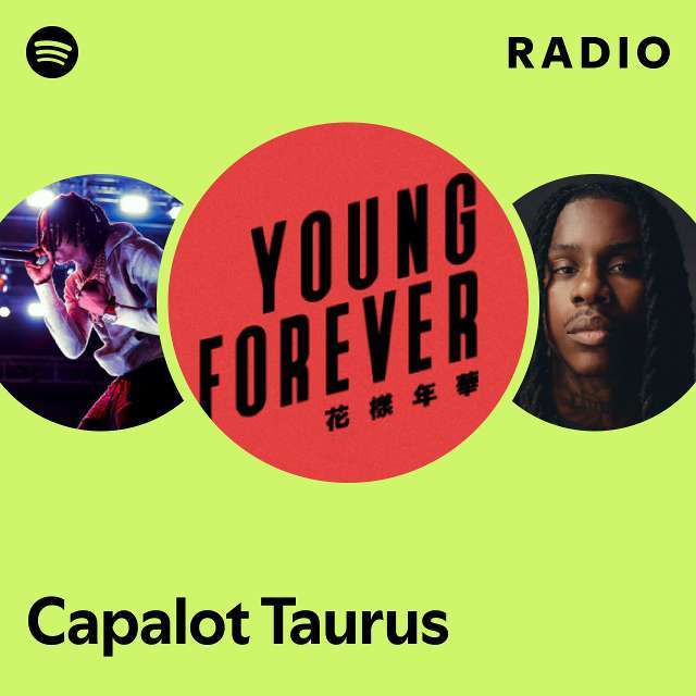 Capalot Taurus Radio - playlist by Spotify | Spotify