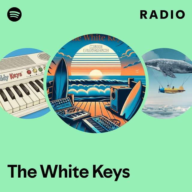 The White Keys Radio - playlist by Spotify | Spotify