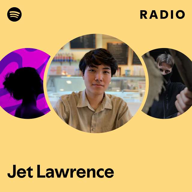 Jet Lawrence Radio - playlist by Spotify | Spotify