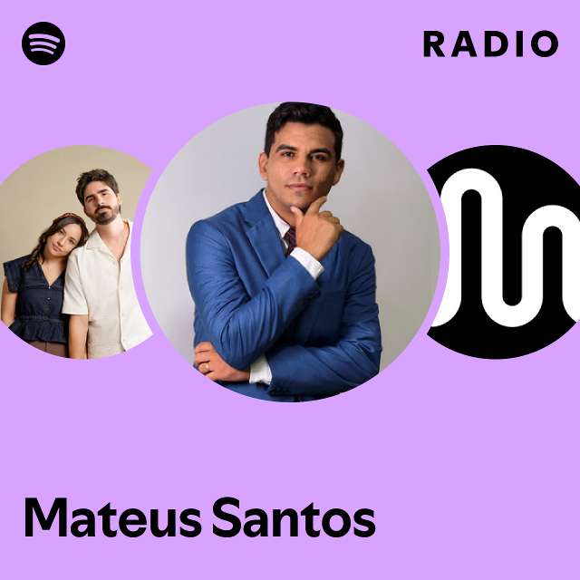 Mateus Santos Radio - playlist by Spotify | Spotify