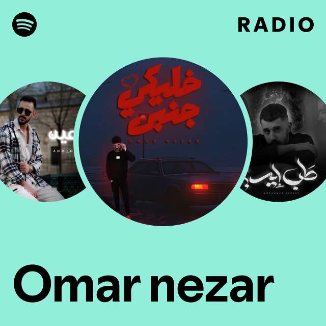 Omar nezar Radio - playlist by Spotify | Spotify