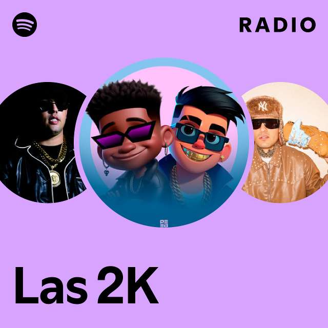 Las 2K Radio - playlist by Spotify | Spotify