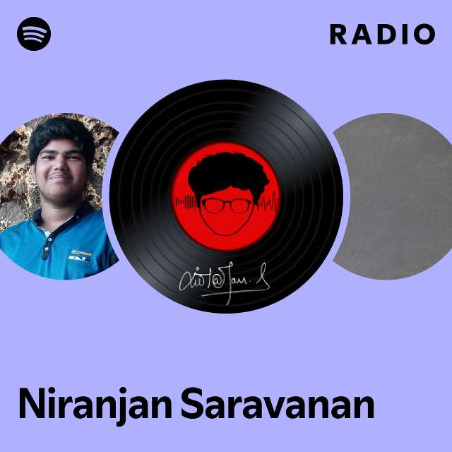 Niranjan Saravanan Radio - playlist by Spotify | Spotify