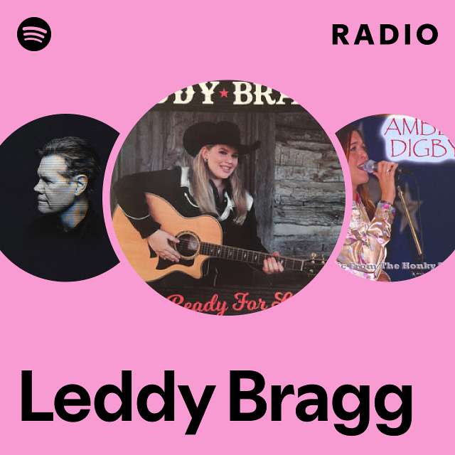 Leddy Bragg Radio - playlist by Spotify | Spotify