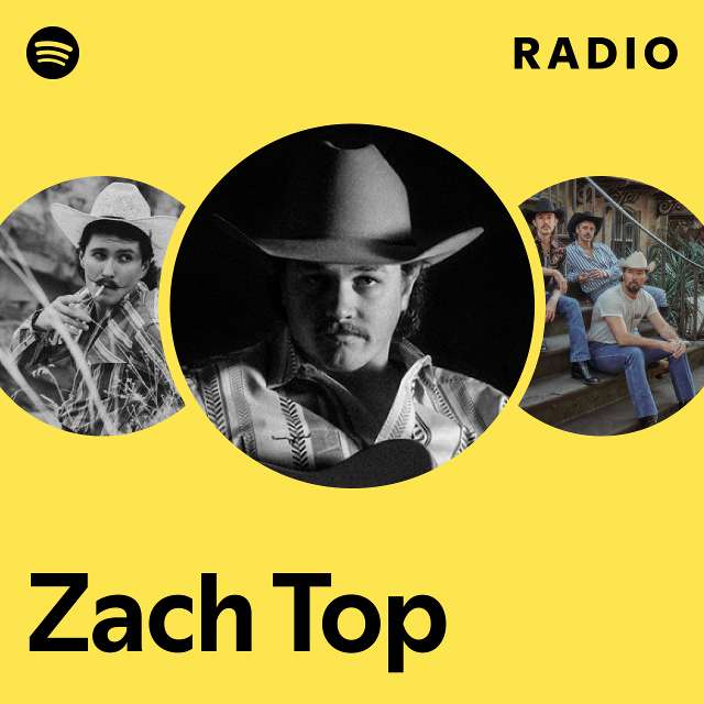 Zach Top Radio - playlist by Spotify | Spotify