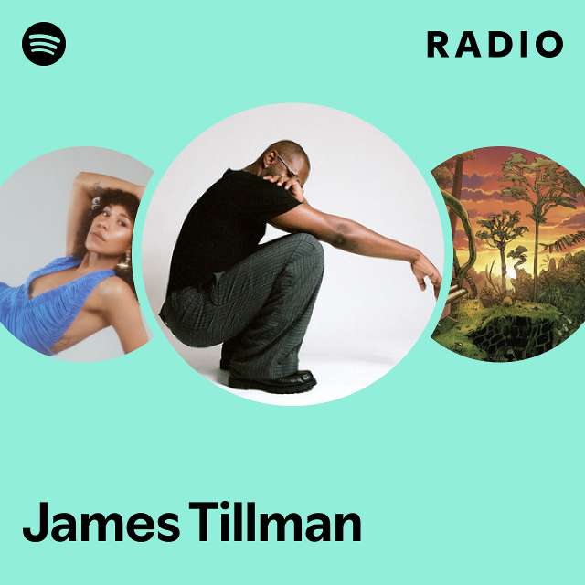 James Tillman Radio - playlist by Spotify | Spotify