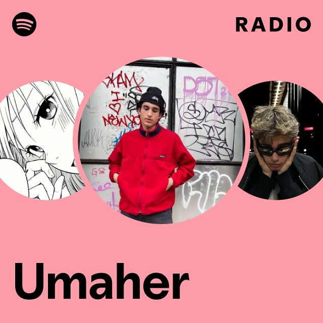 Umaher Radio - playlist by Spotify | Spotify