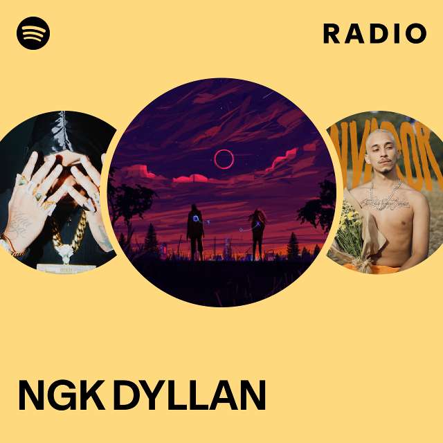 NGK DYLLAN Radio - playlist by Spotify | Spotify