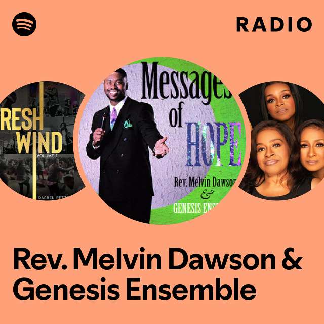 Rev. Melvin Dawson & Genesis Ensemble Radio - playlist by Spotify | Spotify