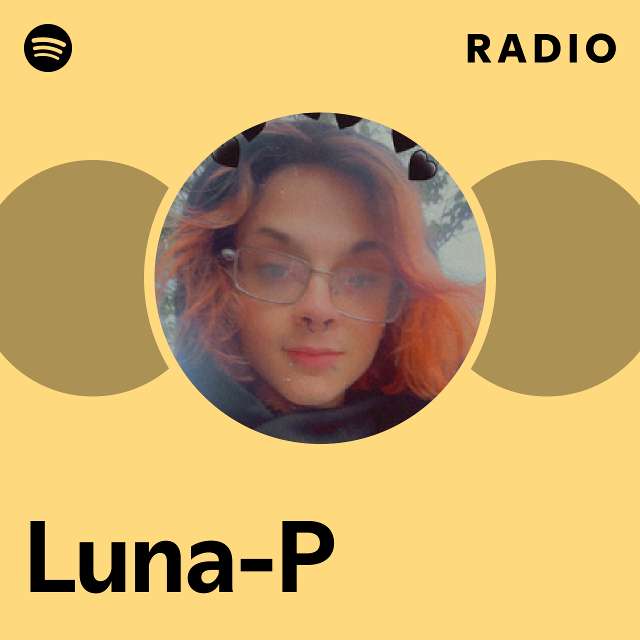 Luna-P Radio - playlist by Spotify | Spotify