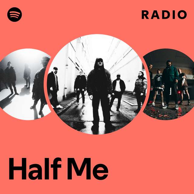 Half Me Radio - playlist by Spotify | Spotify
