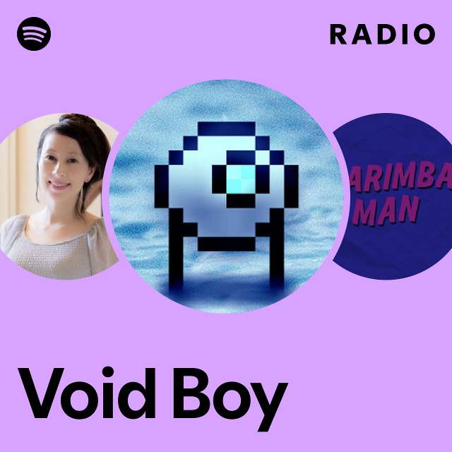 Void Boy Radio - playlist by Spotify | Spotify
