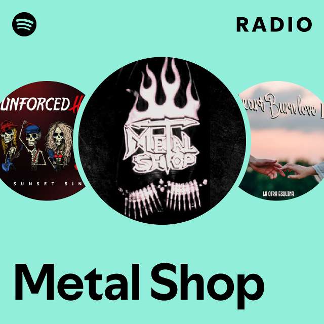 Metal Shop Radio - playlist by Spotify | Spotify