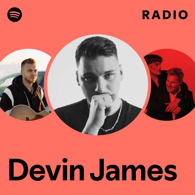 Devin James Radio - playlist by Spotify | Spotify