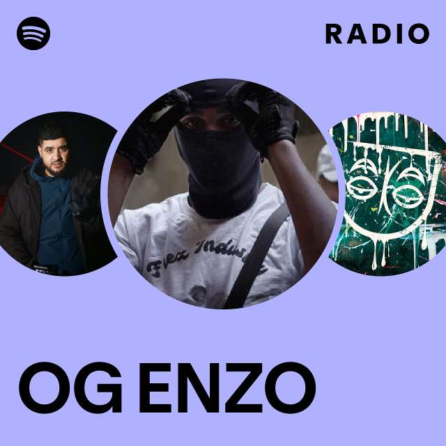OG ENZO Radio - playlist by Spotify | Spotify