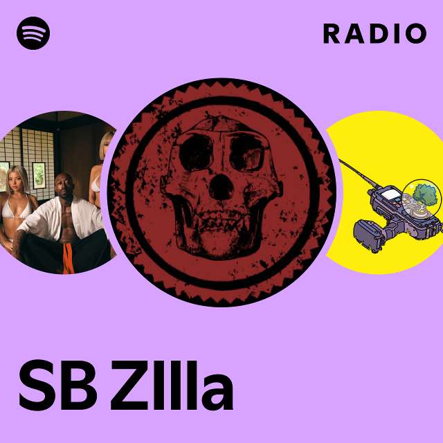 SB ZIlla Radio - playlist by Spotify | Spotify