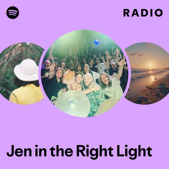 Jen in the Right Light Radio - playlist by Spotify | Spotify